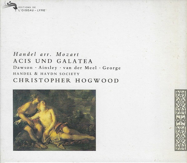 ・アーティスト Handel, Mozart, Christopher Hogwood; Handel & Haydn Society ・タイトル Acis und Galatea ・レーベル・型番 L'Oiseau-Lyre 430538...