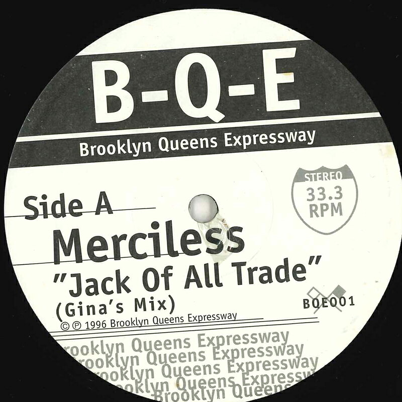 ・アーティスト Merciless ・タイトル Jack Of All Trade ・レーベル・型番 BROOKLYN QUEENS EXPRESSWAY BQE001 ・フォーマット 12インチレコード ・コンディション(盤) 良い (V...