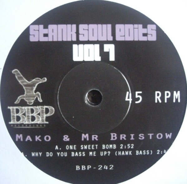 ・アーティスト Mako & Mr. Bristow ・タイトル Stank Soul Edits Vol. 7 ・レーベル・型番 Breakbeat Paradise Recordings BBP242 ・フォーマット 7インチレコード ...