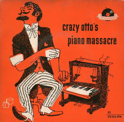 ・アーティスト Der Schr?ge Otto ・タイトル Crazy Otto's Piano Massacre ・レーベル・型番 Polydor 20526EPH ・フォーマット 7インチレコード ・コンディション(盤) 良い (VG...