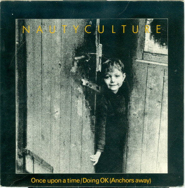 ・アーティスト Nautyculture ・タイトル Once Upon A Time / Doing OK (Anchors Away) ・レーベル・型番 Charisma CB378 ・フォーマット 7インチレコード ・コンディション(...