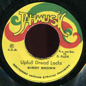 ・アーティスト Birdy Brown ・タイトル Upfull Dread Locks ・レーベル・型番 Jahmusic NONE ・フォーマット 7インチレコード ・コンディション(盤) 良い (VG+) ・コンディション(ジャケット...