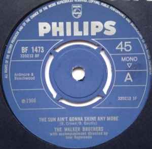 ・アーティスト Walker Brothers ・タイトル The Sun Ain't Gonna Shine Any More ・レーベル・型番 Philips BF1473 ・フォーマット 7インチレコード ・コンディション(盤) 可 ...