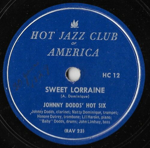 ・アーティスト Johnny Dodds Hot Six ・タイトル Sweet Lorraine / Pencil Papa ・レーベル・型番 HOT JAZZ CLUB OF AMERICA HC12 ・フォーマット 78回転SP盤レコ...