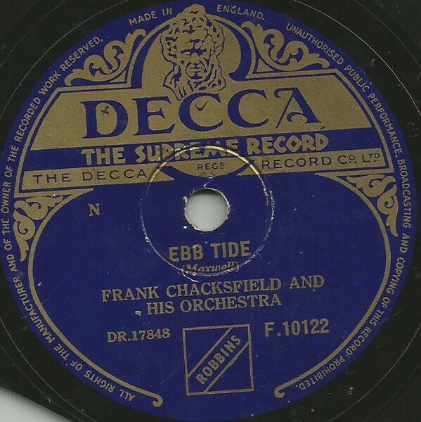 ・アーティスト Frank Chacksfield & His Orchestra ・タイトル Ebb Tide / Waltzing Bugle Boy ・レーベル・型番 DECCA F10122 ・フォーマット 78回転SP盤レコード ...