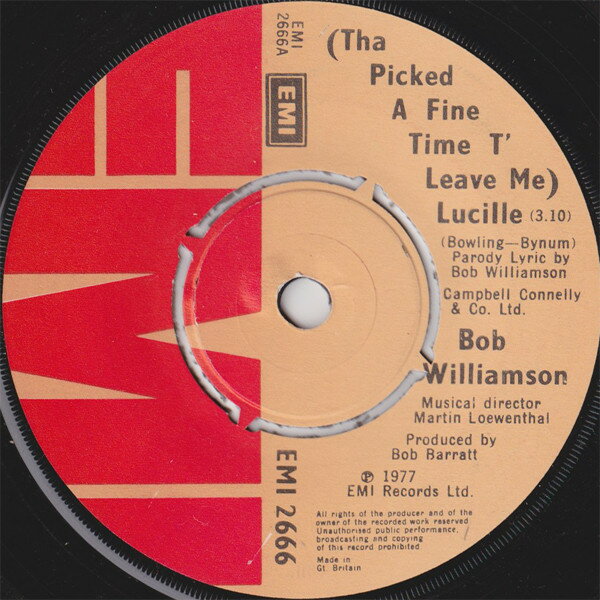 ・アーティスト Bob Williamson ・タイトル (Tha Picked A Fine Time T' Leave Me) Lucille ・レーベル・型番 EMI EMI2666 ・フォーマット 7インチレコード ・コンディション...