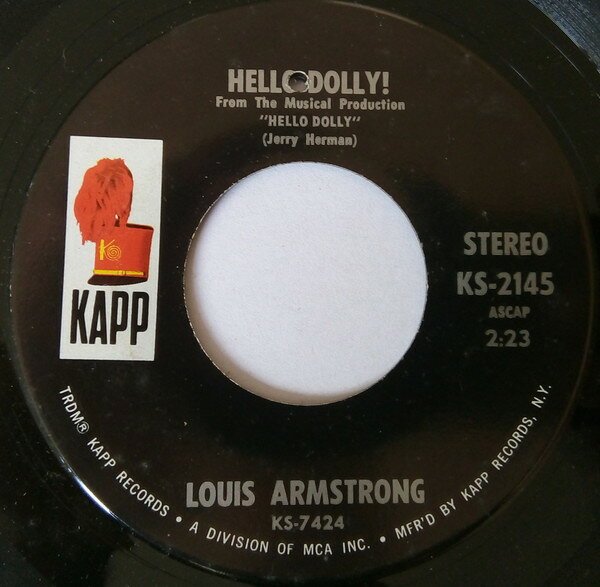 ・アーティスト Louis Armstrong ・タイトル Hello, Dolly! / That's All I Want The World To Remember Me By ・レーベル・型番 Kapp Records KS2145...