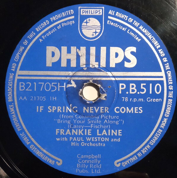 ・アーティスト Frankie Laine, Paul Weston & His Orchestra ・タイトル If Spring Never Comes / Bring Your Smile Along ・レーベル・型番 PHILIPS...