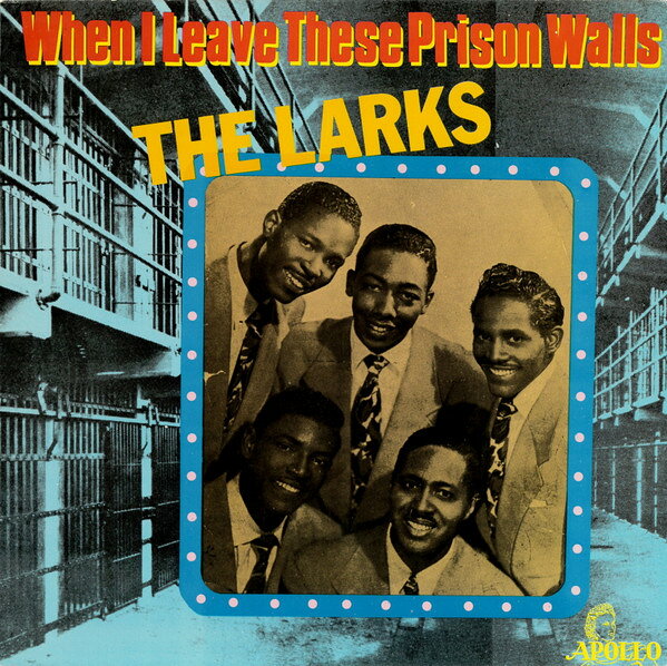 ・アーティスト Larks ・タイトル When I Leave These Prison Walls - The Best Of The Larks - Volume Two ・レーベル・型番 APOLLO 8014 ・フォーマット LP...