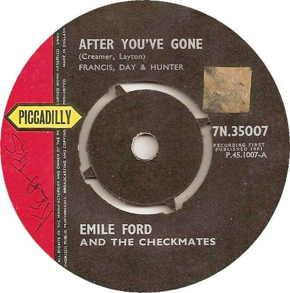 ・アーティスト Emile Ford & The Checkmates ・タイトル After You've Gone ・レーベル・型番 Piccadilly 7N35007 ・フォーマット 7インチレコード ・コンディション(盤) 良い ...