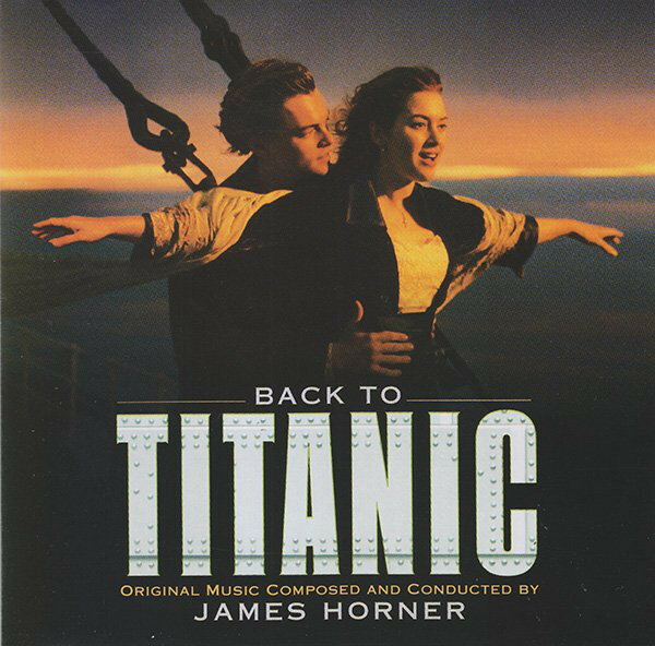 ・アーティスト James Horner ・タイトル Back To Titanic (Music From The Motion Picture) ・レーベル・型番 Sony Classical, Sony Music Soundtrax...
