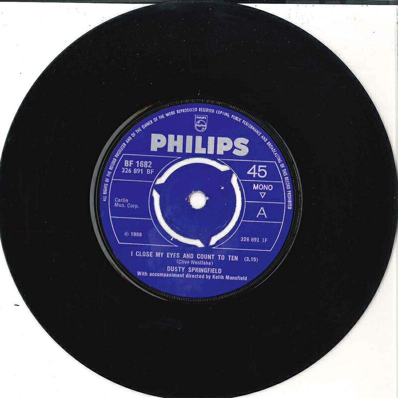 ・アーティスト Dusty Springfield ・タイトル I Close My Eyes And Count To Ten / No Stranger Am I ・レーベル・型番 PHILIPS BF1682 ・フォーマット 7インチ...