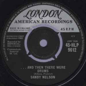 ・アーティスト Sandy Nelson ・タイトル ...And Then There Were Drums ・レーベル・型番 London Records, London American Recordings 45HLP9612 ・フ...