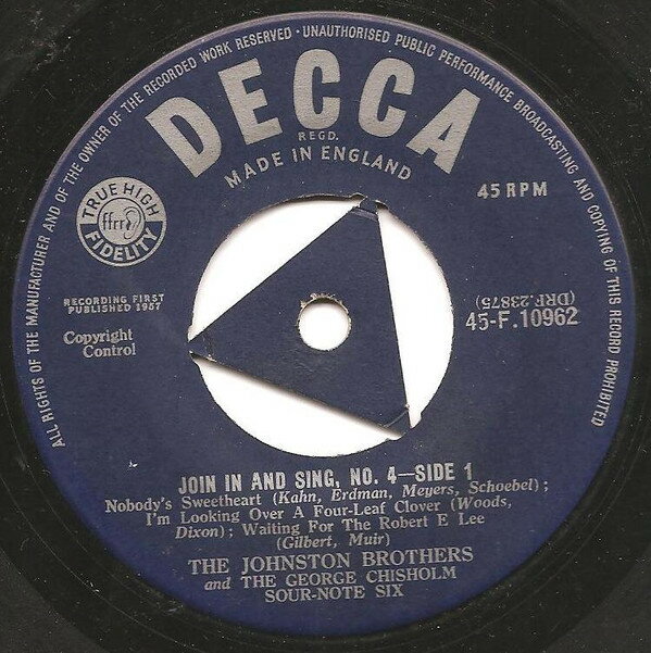 ・アーティスト Johnston Brothers, George Chisholm Sour-Note Six ・タイトル Join In And Sing, No. 4 ・レーベル・型番 Decca 45F10962 ・フォーマット 7...