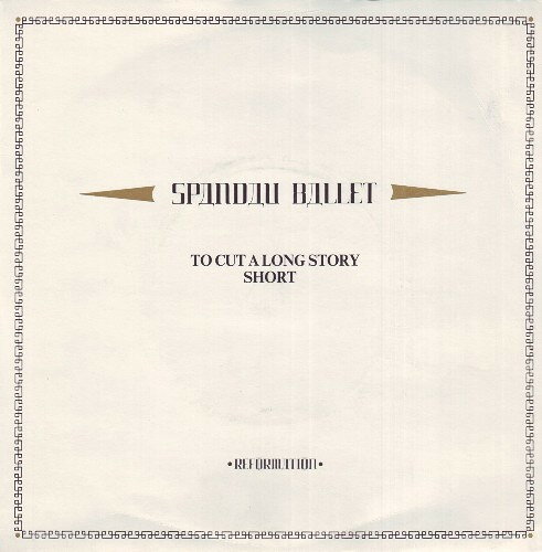・アーティスト Spandau Ballet ・タイトル To Cut A Long Story Short / To Cut A Long Story Short (Version) ・レーベル・型番 Reformation, Chrys...