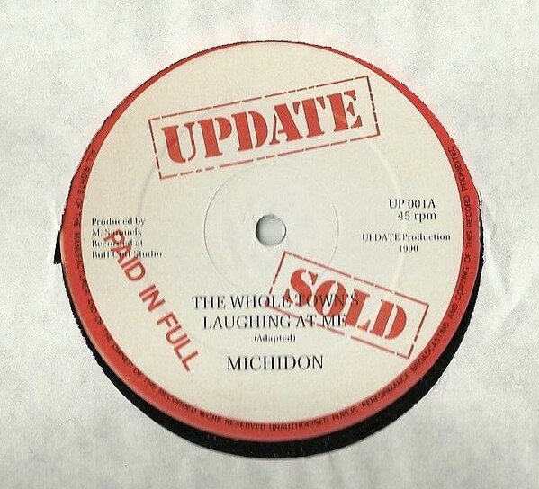 ・アーティスト Michidon / Artical 'P' & Don Mikey ・タイトル The Whole Town's Laughing At Me / Yu Get Me Killer ・レーベル・型番 Update Sold...