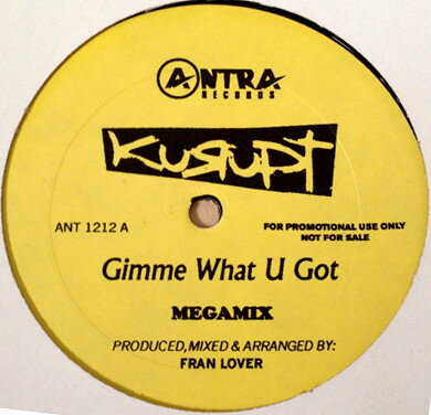 ・アーティスト Kurupt ・タイトル Gimme What U Got Megamix / Ask Yourself Megamix ・レーベル・型番 Antra Records ANT1212 ・フォーマット 12インチレコード ・コ...