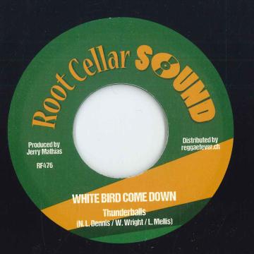 ・アーティスト Thunderballs / Revolutionaries ・タイトル White Bird Come Down / White Bird Come Down Version ・レーベル・型番 Root Cella Sou...