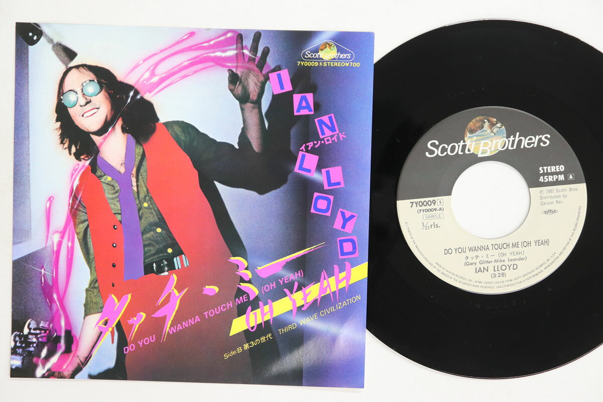 ・アーティスト Ian Lloyd ・タイトル Do You Wanna Touch (Oh Yeah) / Third Wave Civilization ・レーベル・型番 SCOTTI BROS 7Y0009 ・フォーマット 7インチレ...