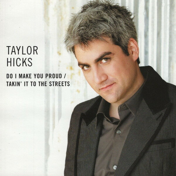 ・アーティスト Taylor Hicks ・タイトル Do I Make You Proud / Takin' It To The Streets ・レーベル・型番 J Records 82876858332 ・フォーマット CD ・コンデ...