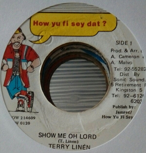 ・アーティスト Terry Linen ・タイトル Show Me Oh Lord ・レーベル・型番 How Yu Fi Sey Dat ? HOW0120 ・フォーマット 7インチレコード ・コンディション(盤) 良い (VG+) ・コン...