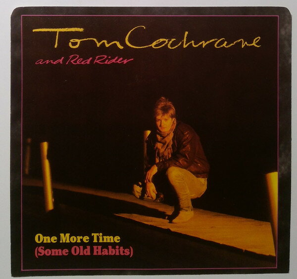 ・アーティスト Tom Cochrane & Red Rider ・タイトル One More Time (Some Old Habits) ・レーベル・型番 Capitol Records B73017 ・フォーマット 7インチレコード ...