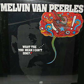 ・アーティスト Melvin Van Peebles ・タイトル What The . . . . You Mean I Can't Sing ・レーベル・型番 ATLANTIC SD7295 ・フォーマット LPレコード ・コンディション...