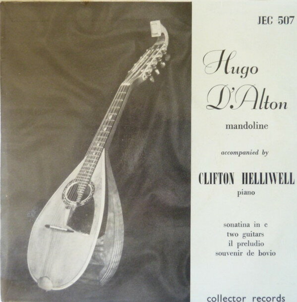 ・アーティスト Hugo D'Alton , Clifton Helliwell ・タイトル Hugo D'Alton Mandoline Accompanied By Clifton Helliwell Piano ・レーベル・型番 Co...