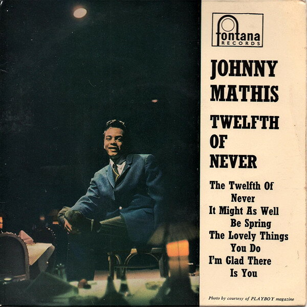 ・アーティスト Johnny Mathis ・タイトル The Twelfth Of Never ・レーベル・型番 Fontana TFE17056 ・フォーマット 7インチレコード ・コンディション(盤) 良い (VG+) ・コンディショ...