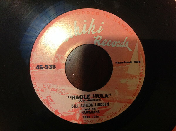 ・アーティスト Bill Aliiloa Lincoln & His Hawaiians ・タイトル Haole Hula / Hukilau ・レーベル・型番 WAIKIKI RECORDS 45538 ・フォーマット 7インチレコード ...