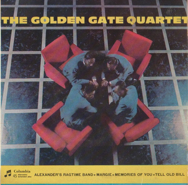・アーティスト Golden Gate Quartet ・タイトル Alexander's Ragtime Band / Margie / Memories Of You / Tell Old Bill ・レーベル・型番 Columbia ...