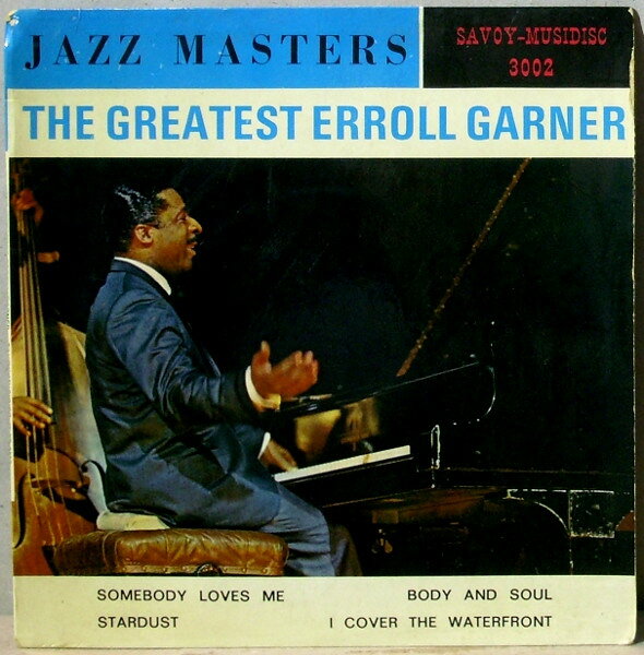 ・アーティスト Erroll Garner ・タイトル The Greatest Erroll Garner ・レーベル・型番 Savoy-Musidisc 17SA3002 ・フォーマット 7インチレコード ・コンディション(盤) 悪い ...