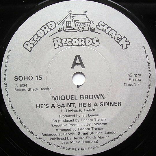 ・アーティスト Miquel Brown ・タイトル He's A Saint, He's A Sinner ・レーベル・型番 Record Shack Records SOHO15 ・フォーマット 7インチレコード ・コンディション(盤)...