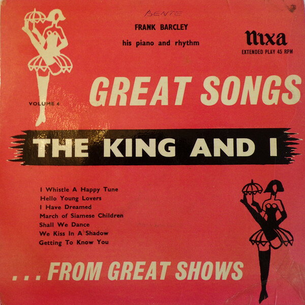 ・アーティスト Frank Barcley His Piano & Rhythm ・タイトル Great Songs... From Great Shows, Volume 4: The King And I ・レーベル・型番 Pye Ni...