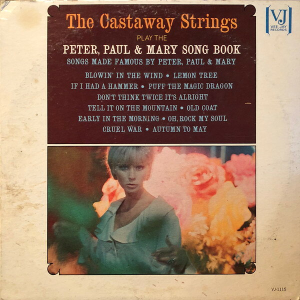 ・アーティスト Castaway Strings ・タイトル The Castaway Strings Play The Peter, Paul & Mary Song Book ・レーベル・型番 Vee Jay Records VJ111...
