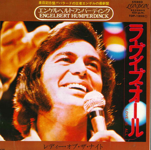 ・アーティスト Engelbert Humperdinck ・タイトル Love Is All / Lady Of The Night ・レーベル・型番 LONDON RECORDS TOP1850 ・フォーマット 7インチレコード ・コン...