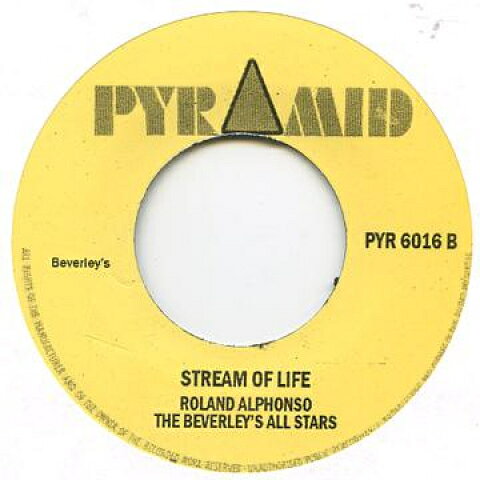 ・アーティスト Roland Alphonso / Austin Faithful ・タイトル Stream Of Life / I'm In A Rocking Mood ・レーベル・型番 Pyramid UK/Beverleys PYR...