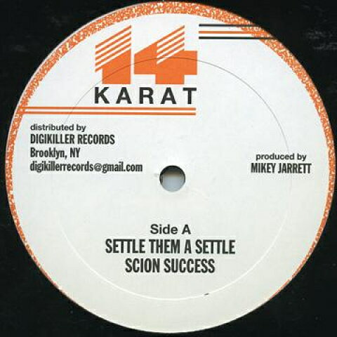 ・アーティスト Scion Success / Madoo ・タイトル Settle Them A Settle; Version / Lose Respect; Version ・レーベル・型番 14 Karat/Digikiller/D...