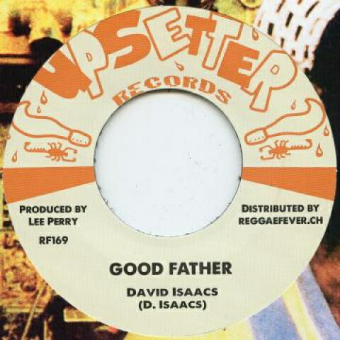 ・アーティスト David Issacs ・タイトル Good Father / I've Got Memoriese ・レーベル・型番 Upsetter/Reggae Fever EU RF169 ・フォーマット 7インチレコード ・コン...