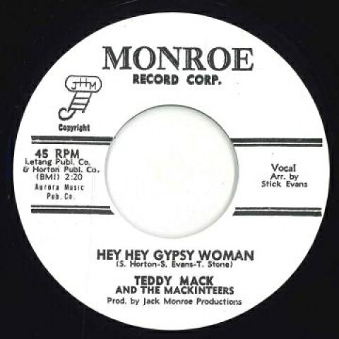 ・アーティスト Teddy Mack, Mackinteers ・タイトル Hey Hey Gypsy Woman / Is There Any Doubt ・レーベル・型番 Monroe NONE ・フォーマット 7インチレコード ・コン...