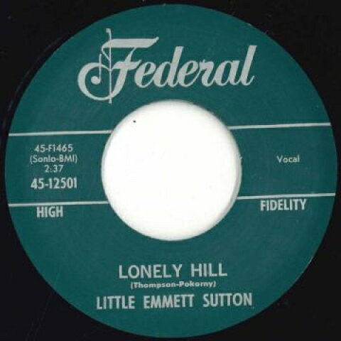 ・アーティスト Little Emmett Sutton ・タイトル Lonely Hill / Mom, Won't You Teach Me To Monkey ・レーベル・型番 Federal 4512501 ・フォーマット 7インチ...