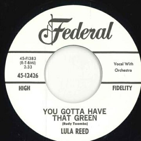 ・アーティスト Lula Reed ・タイトル You Gotta Have That Green / Know What You're Doing ・レーベル・型番 Federal 4512426,4512457 ・フォーマット 7インチ...