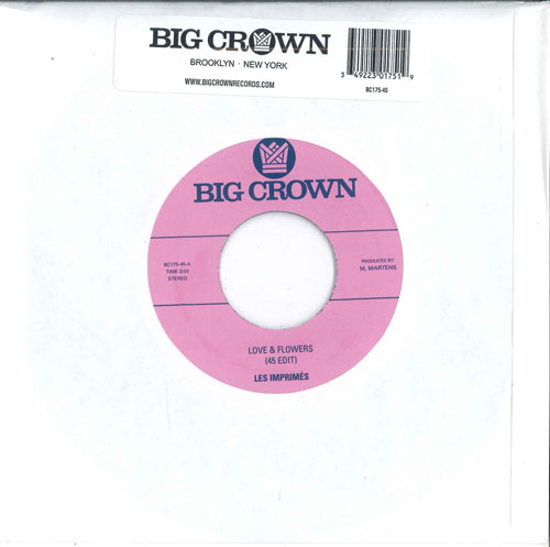 ・アーティスト Les Imprim?s ・タイトル Love & Flowers (45 Edit) / You ・レーベル・型番 Big Crown Records BC17545 ・フォーマット 7インチレコード ・コンディション(盤...