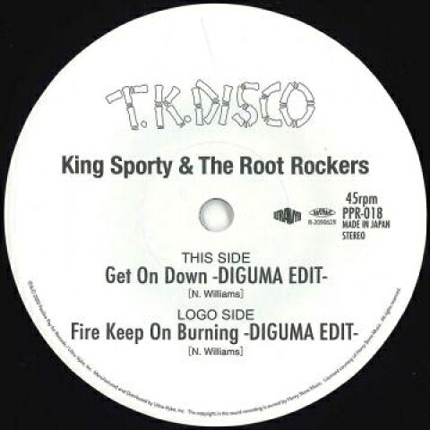 ・アーティスト King Sporty, Root Rockers ・タイトル Get On Down (Diguma Edit) / Fire Keep On Burning (Diguma Edit) ・レーベル・型番 Positive...