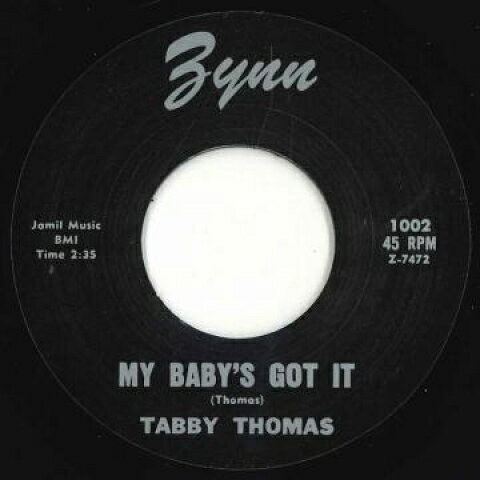 ・アーティスト Tabby Thomas ・タイトル My Baby's Got It / Tomorrow (I'll Be Gone) ・レーベル・型番 Zynn 1022 ・フォーマット 7インチレコード ・コンディション(盤) 新品...