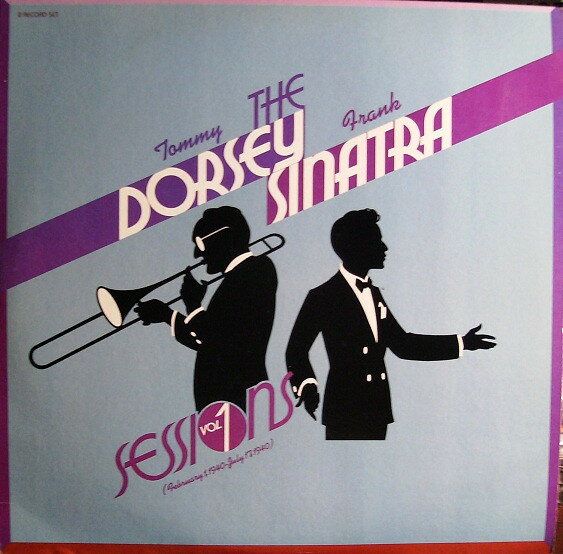 ・アーティスト Tommy Dorsey & Frank Sinatra ・タイトル The Dorsey / Sinatra Sessions Vol. 1 (February 1, 1940 - July 17, 1940) ・レーベル...