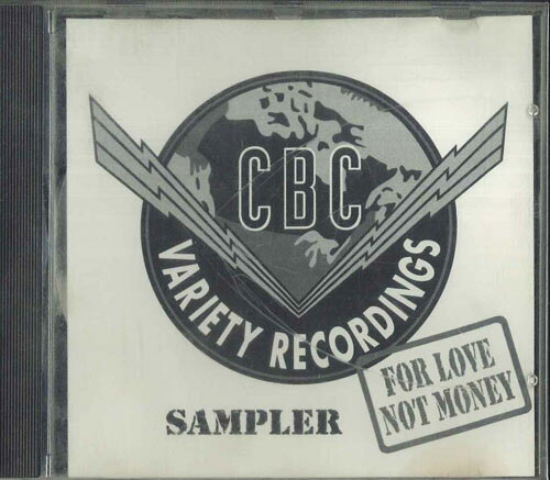 ・アーティスト Various ・タイトル Cbc Variety Recordings Sampler For Love Not Money ・レーベル・型番 VARIETY RECORDINGS NONE ・フォーマット CD ・コンデ...