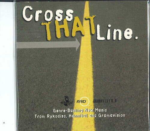・アーティスト Various ・タイトル Cross That Line ・レーベル・型番 RYKODISC VRCD9504 ・フォーマット CD ・コンディション(盤) 良い (VG+) ・コンディション(ジャケット) 良い (VG+...