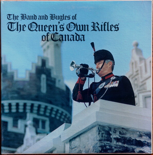 ・アーティスト Band & Bugles Of Queen's Own Rifles Of Canada ・タイトル The Band And Bugles Of The Queen's Own Rifles Of Canada ・レーベ...