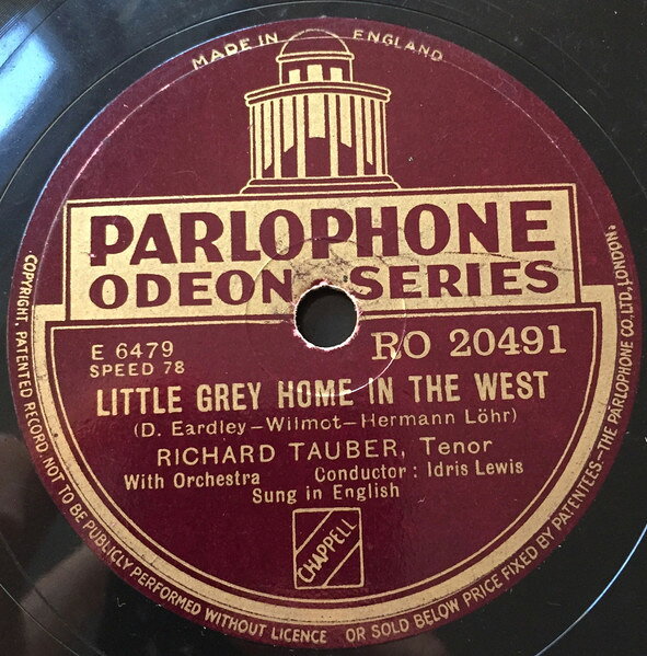 ・アーティスト Richard Tauber ・タイトル Little Grey Home In The West / The World Is Waiting For The Sunrise ・レーベル・型番 PARLOPHONE RO2...